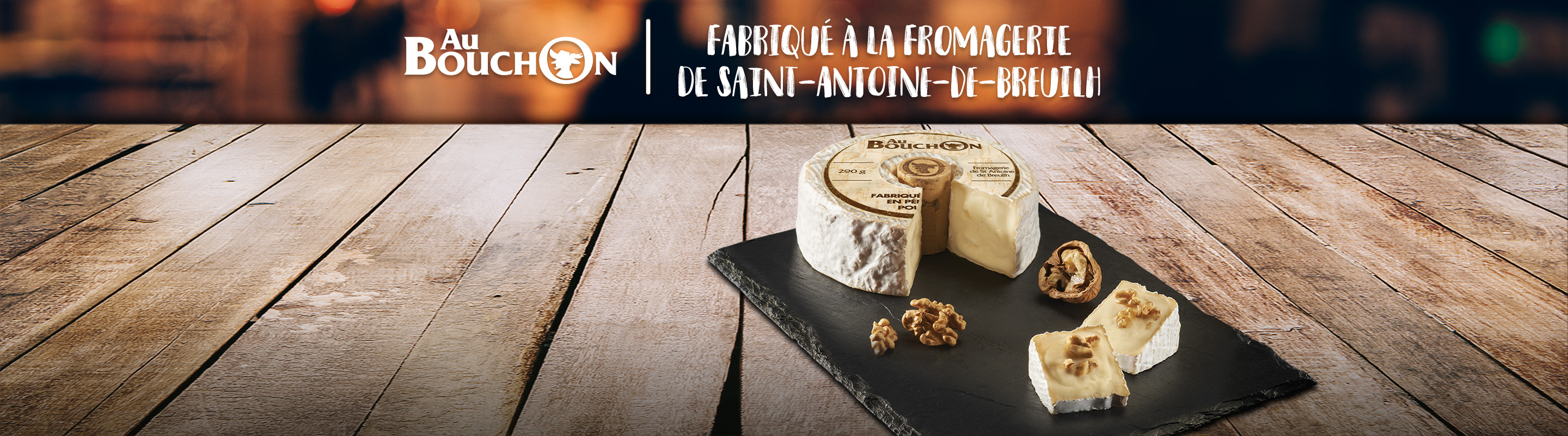 Tout savoir sur le fromage Au Bouchon®